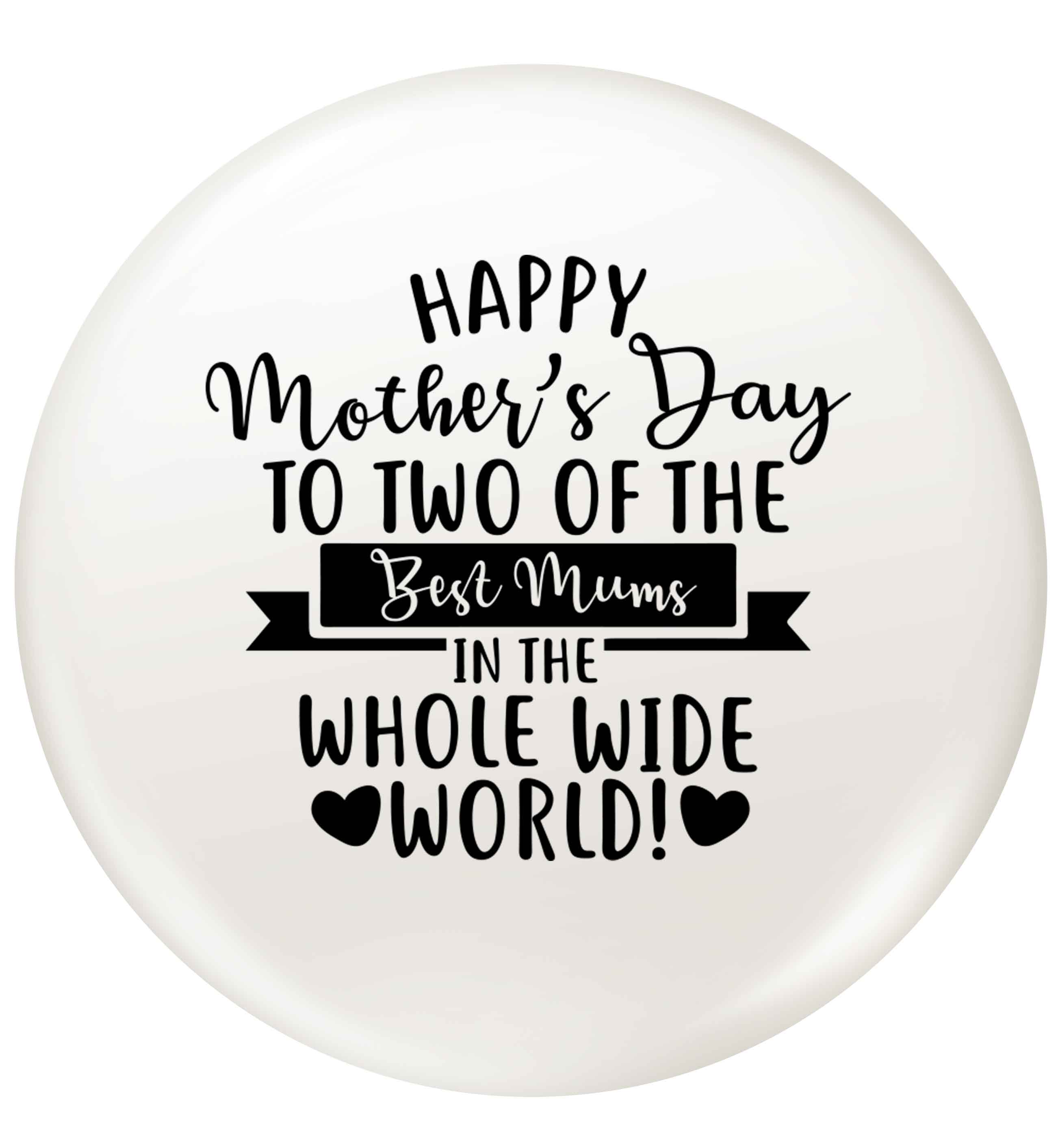 Happy mother's day to two of the best mums in the whole wide world ...