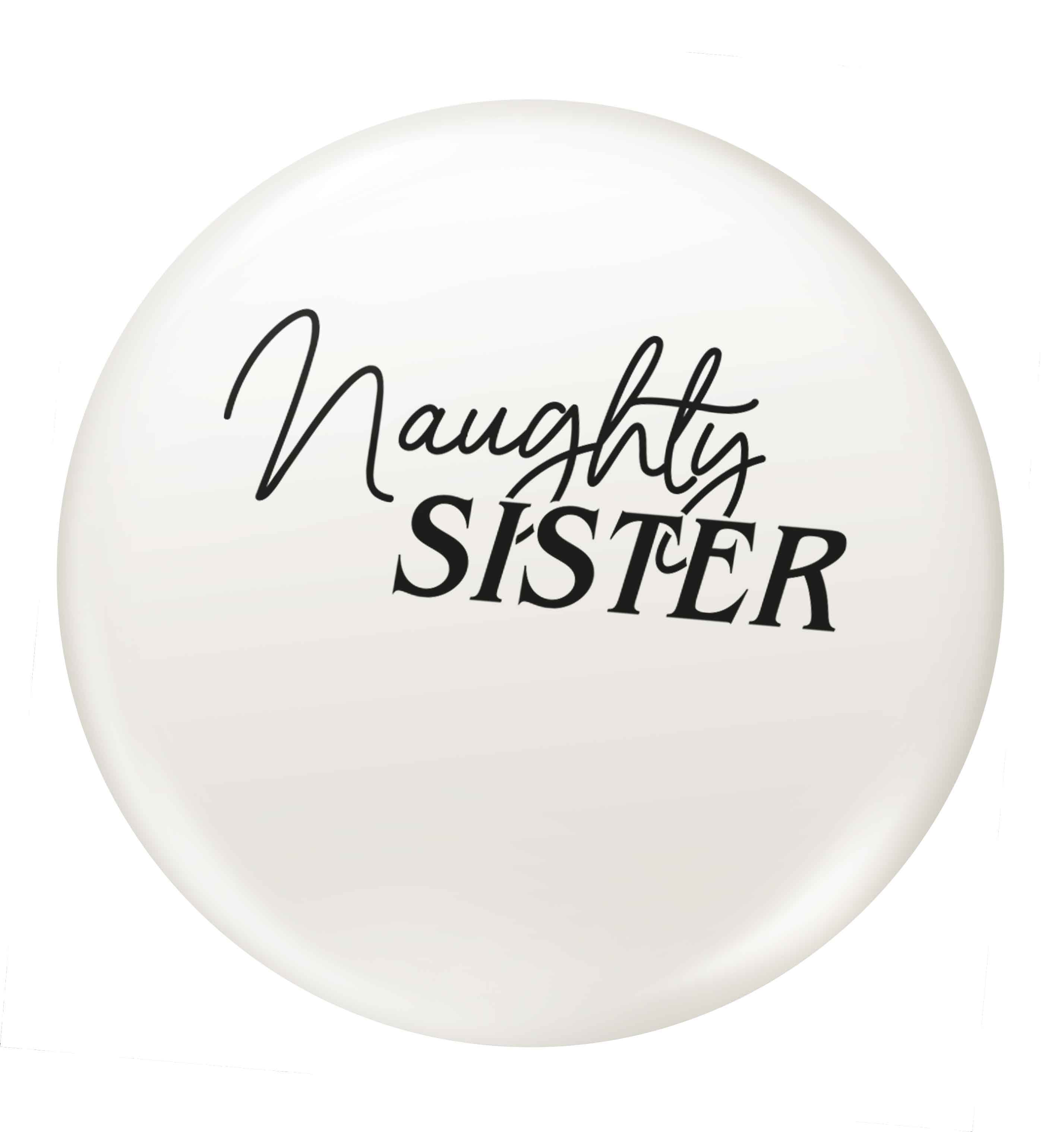 Naughty Sister - Pin Badge | Flox Creative